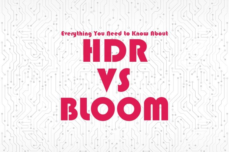 HDR vs Bloom: Differences, Pros & Cons