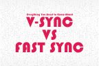 V-Sync vs Fast Sync: Differences + Pros & Cons - Cybersided